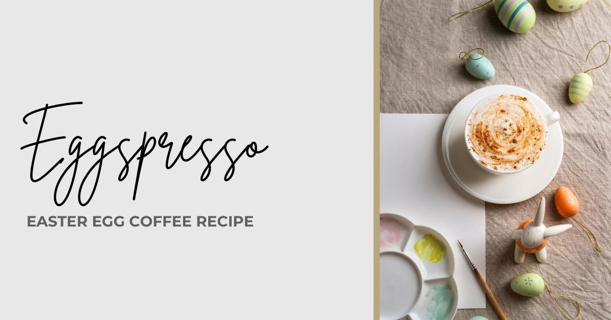 Easter Eggspresso: A Sweet Little Treat in a Cup – Coffee Capsules Direct