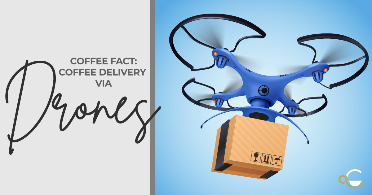Coffee Fact: Coffee Delivery via Drones – Coffee Capsules Direct